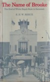 THE NAME OF BROOKE, THE END OF WHITE RAJAH RULE IN SARAWAK | PUSTAKA ...