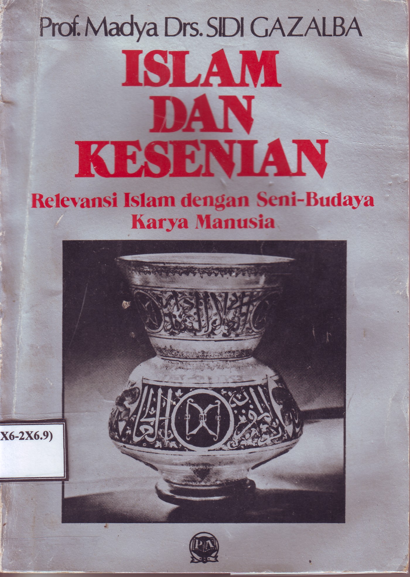 ISLAM DAN KESENIAN RELEVANSI ISLAM DENGAN SENI – BUDAYA KARYA MANUSIA ...